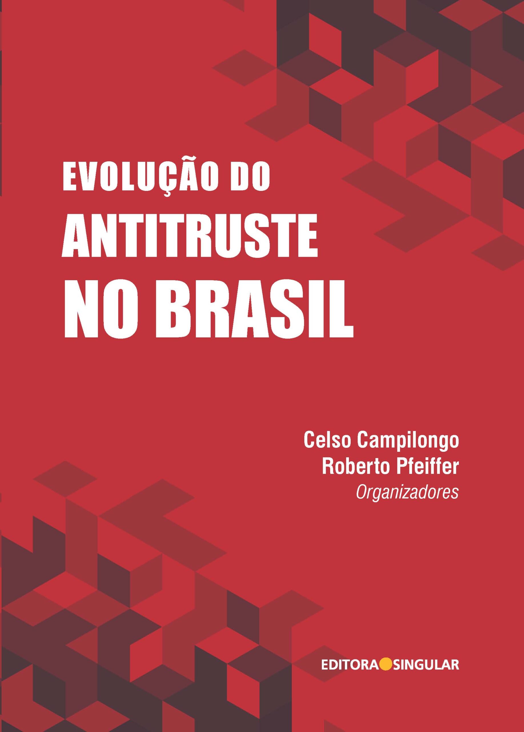 Evolução do antitruste no Brasil – Editora Singular