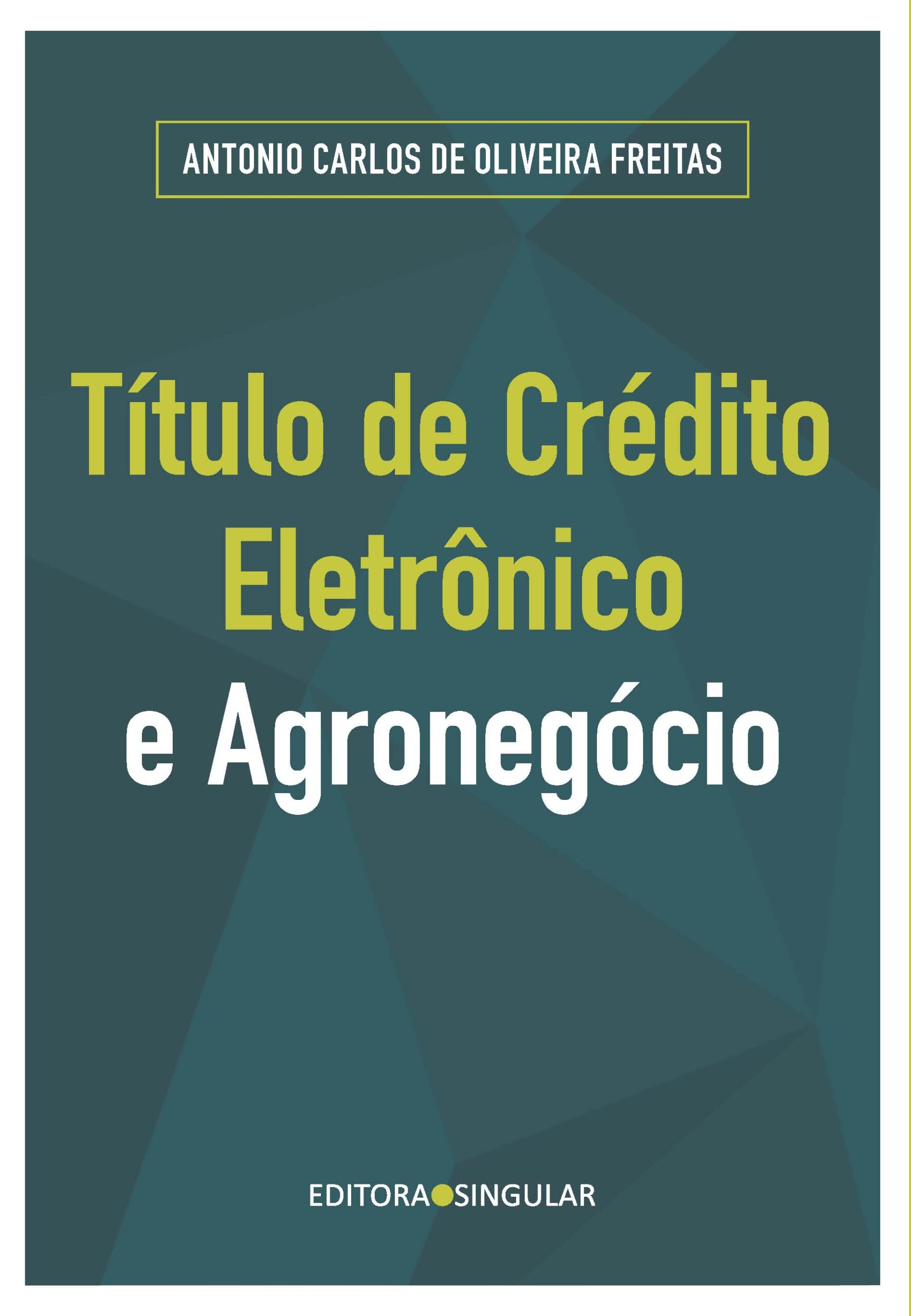 Título de crédito eletrônico e o agronegócio – Editora Singular
